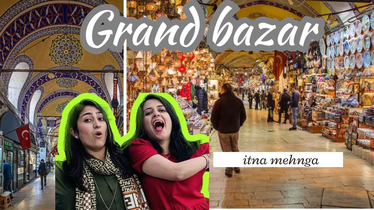 Grand bazar in Istanbul/itna mehnga bazar/bargaining krr pay hm? - YouTube