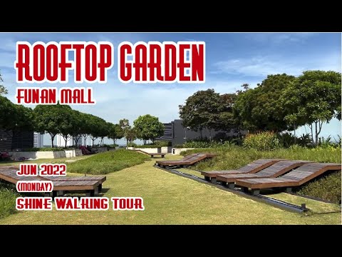 RoofTop Garden at Funan Mall @ShineWalkingTour - YouTube