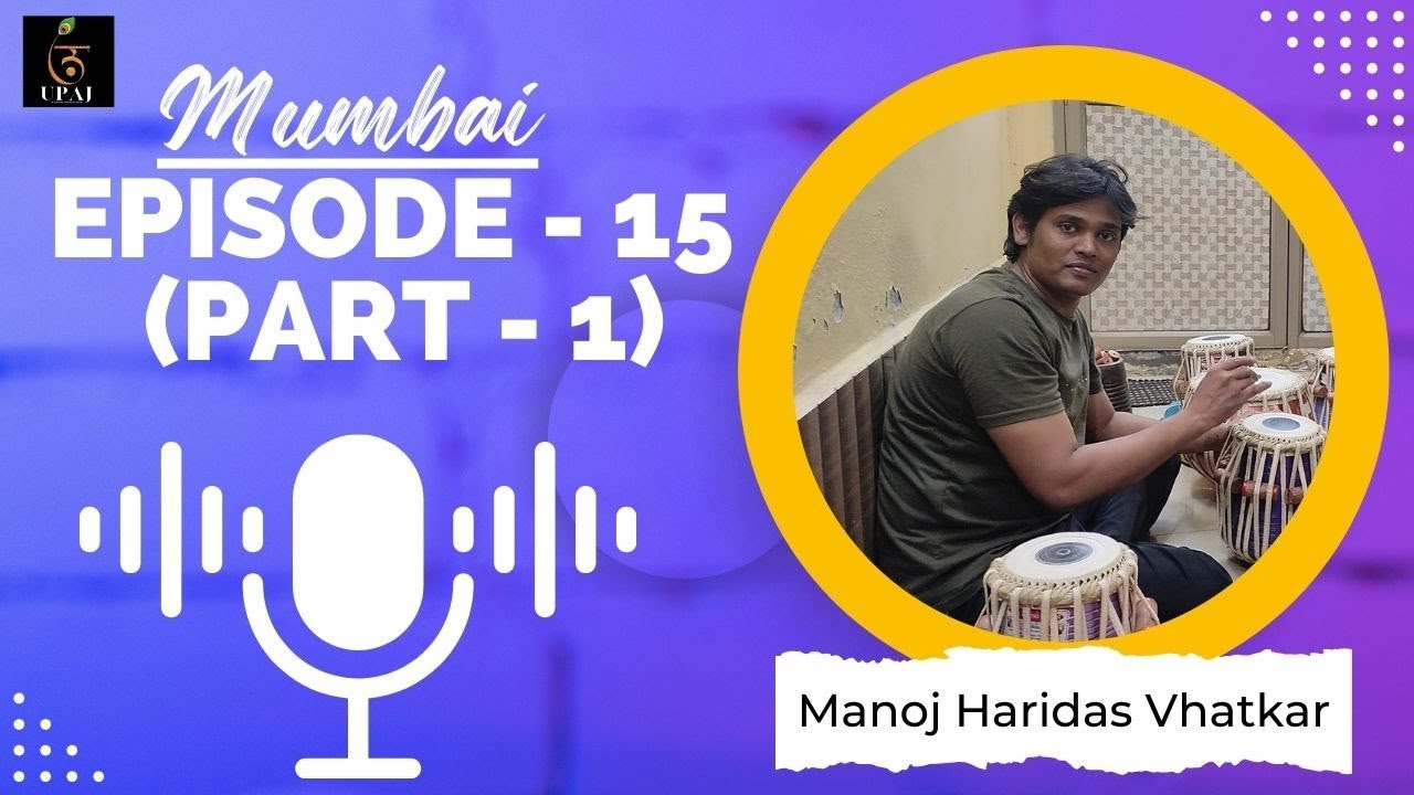 Episode - 15 (Part - 1) || Manoj Haridas Vhatkar || Tabla Maker in Mumbai - Maharashtra - YouTube