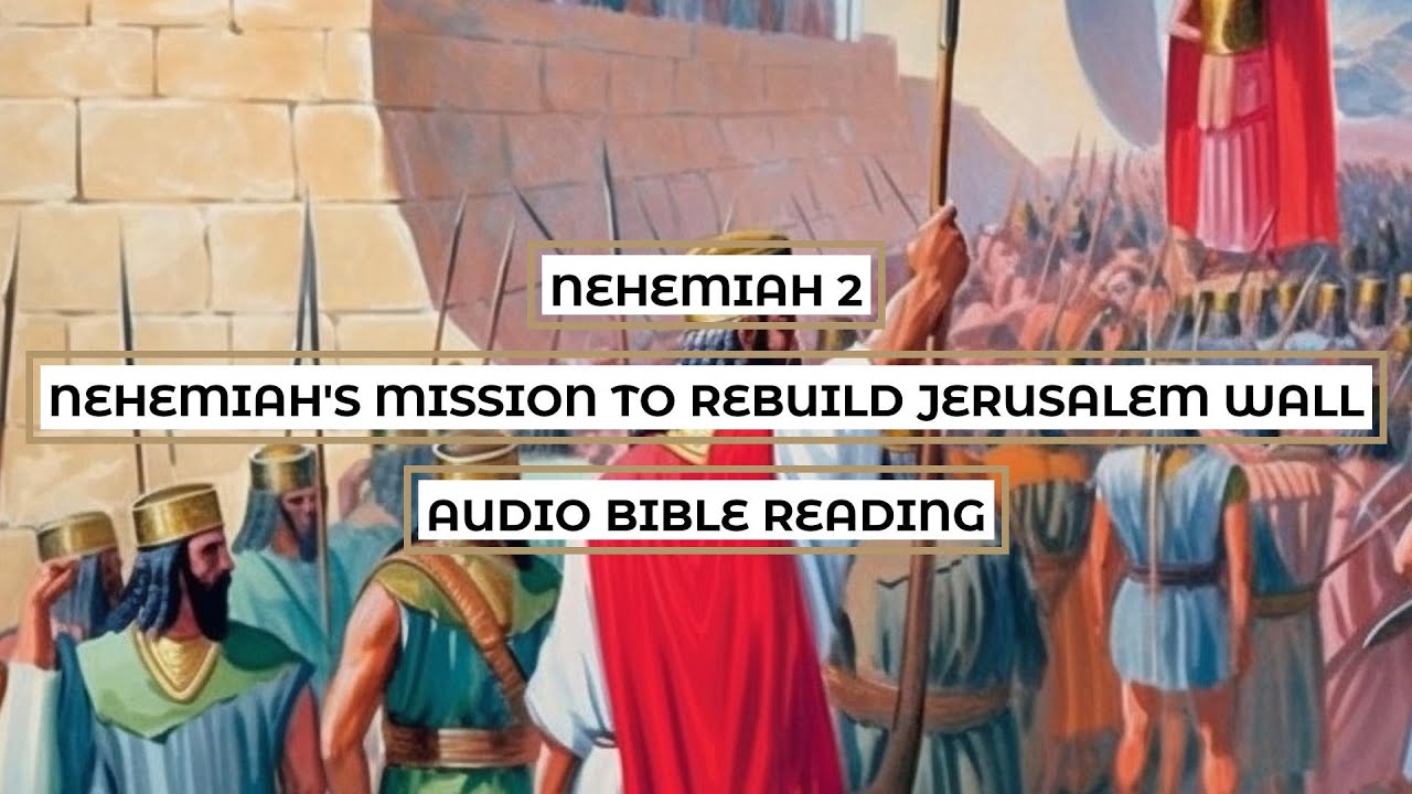 Nehemiah 2: Nehemiah's Mission to Rebuild Jerusalem Wall - Clear ...