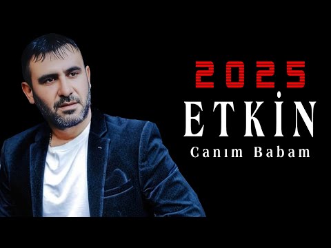 ETKİN Canım Babam 2025 #keşfetbeniöneçıkar