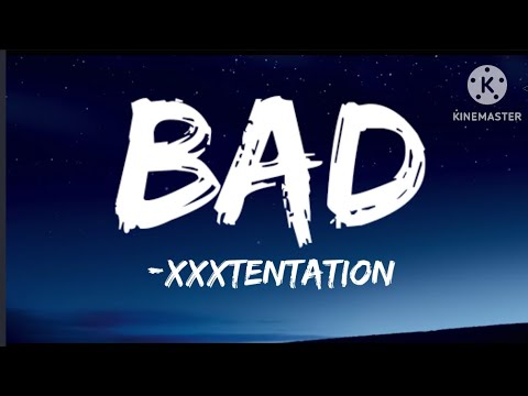 XXXTENTACION ~Bad (lyrics) - YouTube
