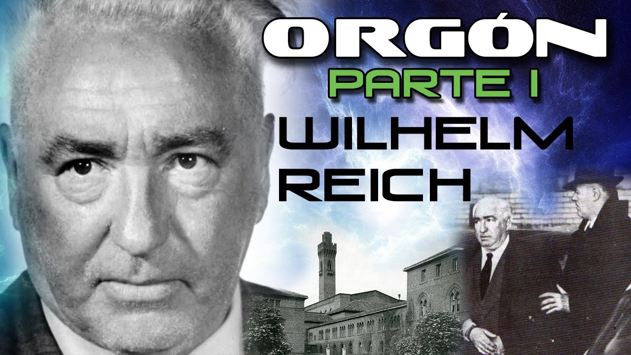 El ORGÓN. Parte I. Wilhelm Reich - YouTube
