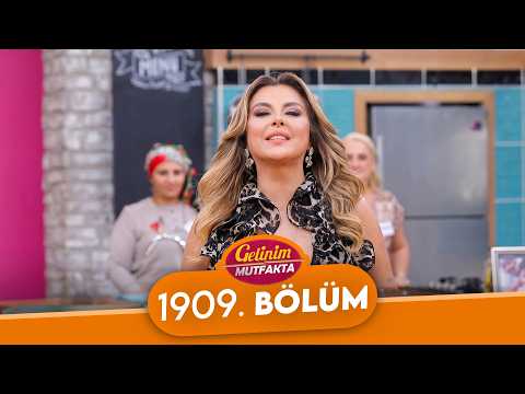 Gelinim Mutfakta 1909. Bölüm - 17 Eylül Perşembe