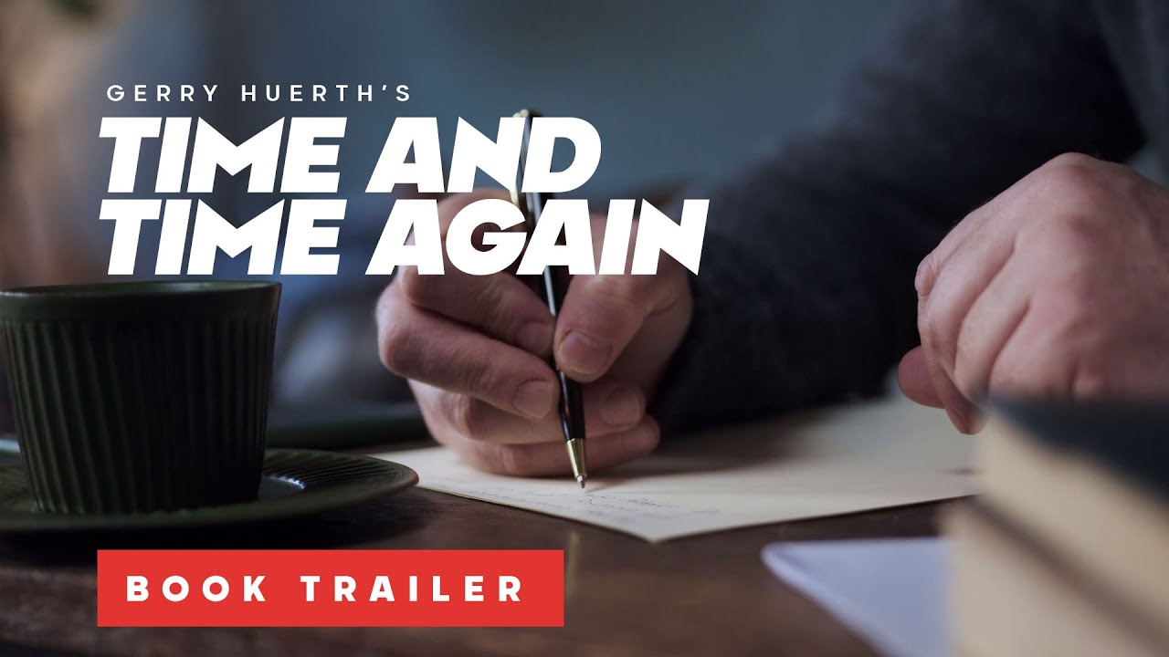 "Time and Time Again" by Gerry Huerth - Book Trailer Video - YouTube