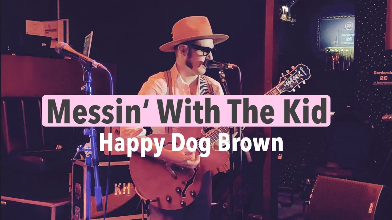 Happy Dog Brown - Messin‘ With The Kid (Junior Wells) | Speiches R&B ...