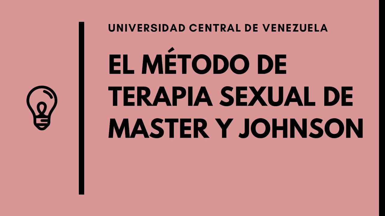 El Método de Terapia Sexual de Master y Johnson - Psicología Clínica de ...