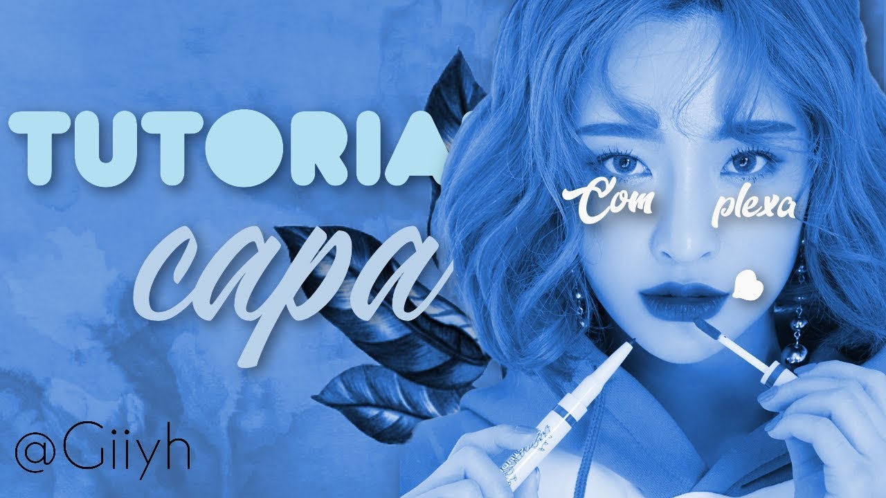 #002| Tutorial de capa complexa;;,☁ - YouTube