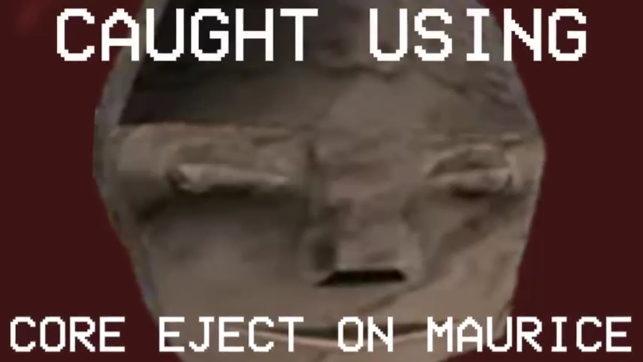 CAUGHT USING CORE EJECT ON MAURICE - YouTube