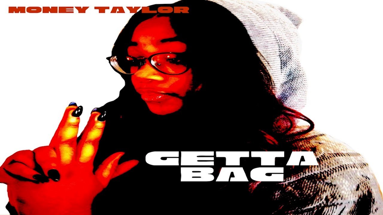 MONEY TAYLOR- Getta Bag [ Official Audio] - YouTube