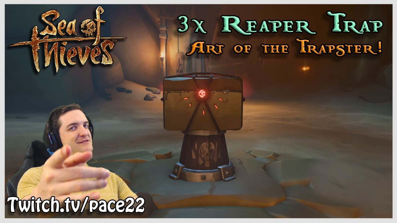 Art of the Trapster - 3x REAPER TRAP! - Sea of Thieves! - YouTube
