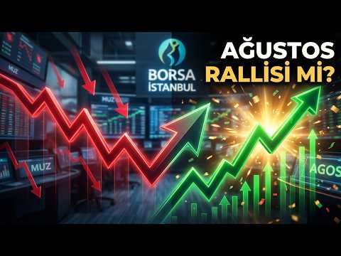 Borsa İstanbul'da Ağustos Stratejisi: Neye Dikkat Etmeli?