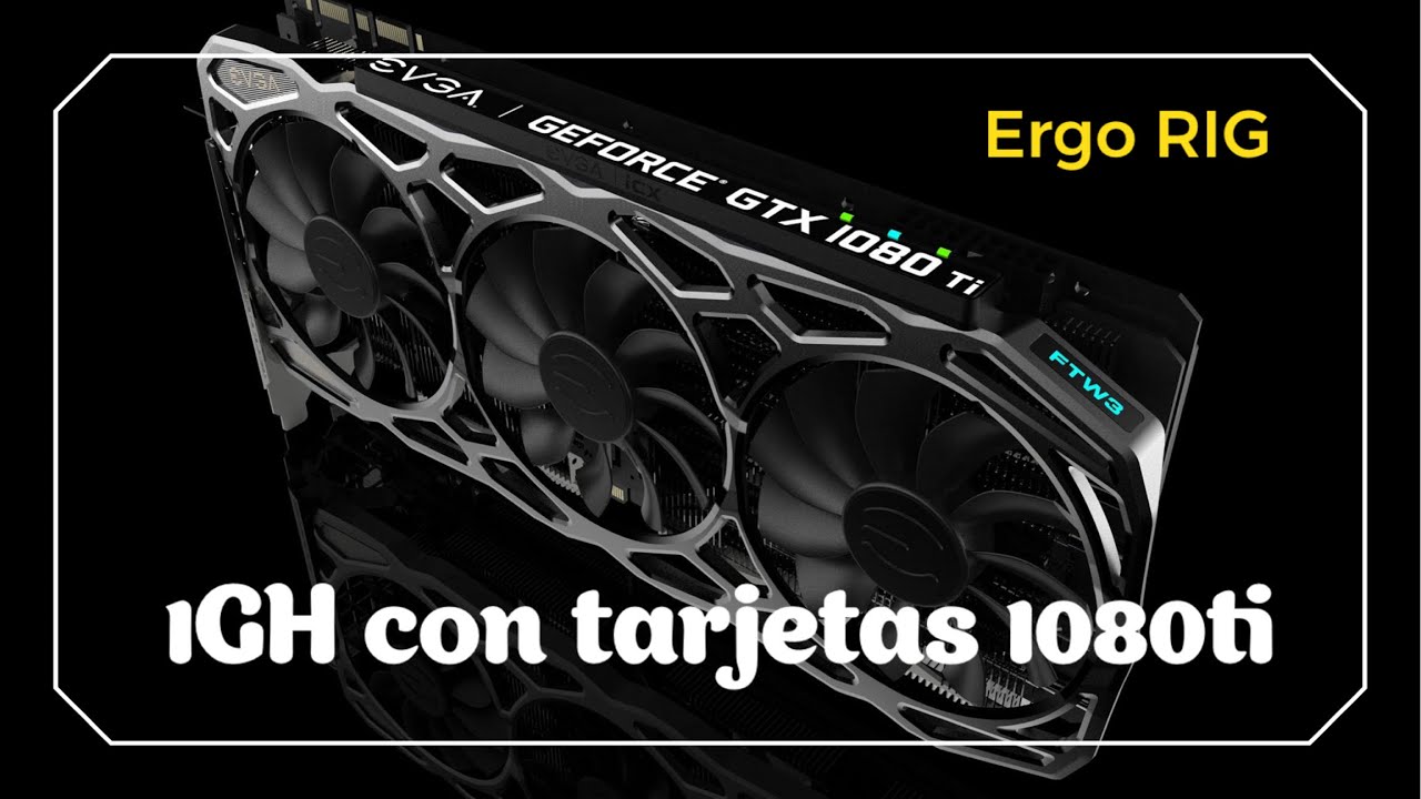 1GH minando Ergo. Rig the 1080ti para Ergo. Review a mis ganancias de ...