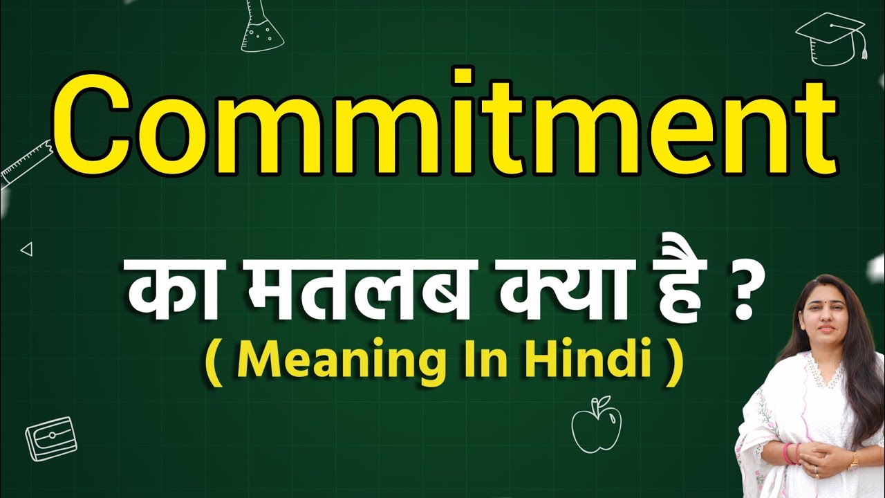 Commitment meaning in hindi | Commitment meaning ka matlab kya hota hai ...