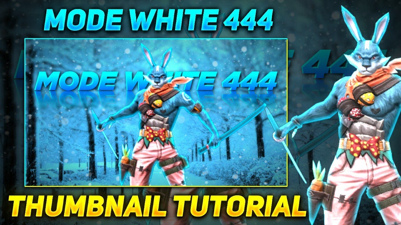 MODE WHITE 444 THUMBNAIL TUTORIAL | HOW TO MAKE FREE FIRE GAMING ...