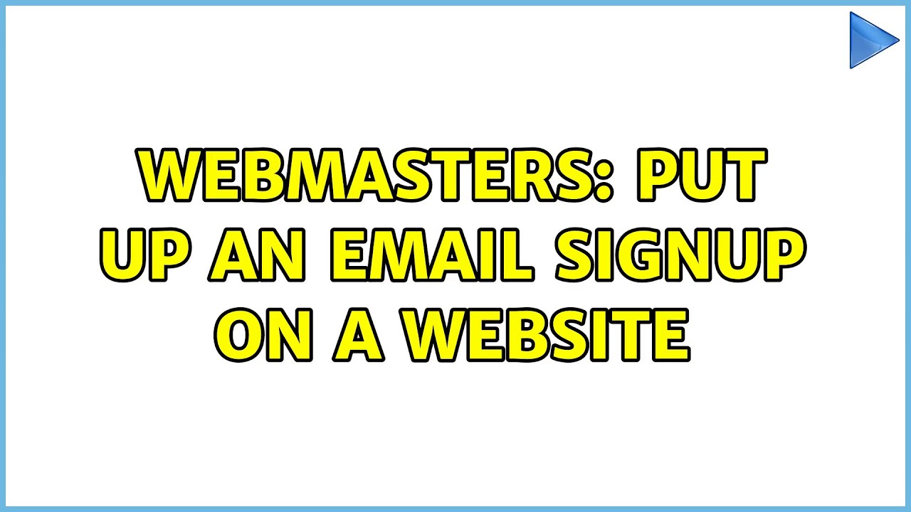 Webmasters: Put up an email signup on a website - YouTube