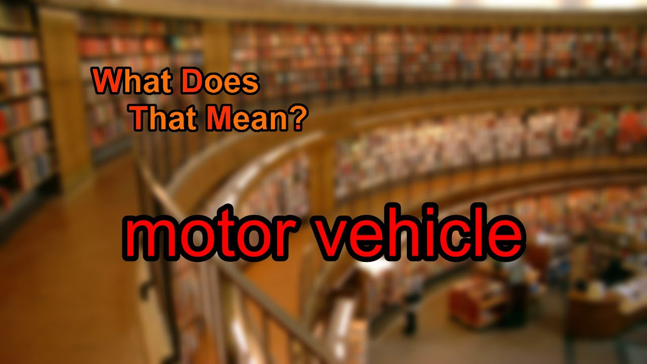 What does motor vehicle mean? - YouTube