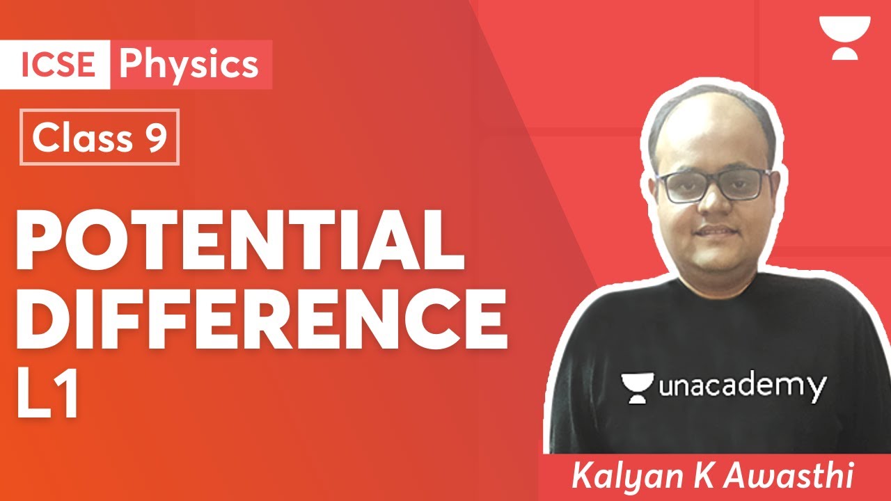 Potential Difference | L1 | ICSE Class 9 Physics | Kalyan K Awasthi ...