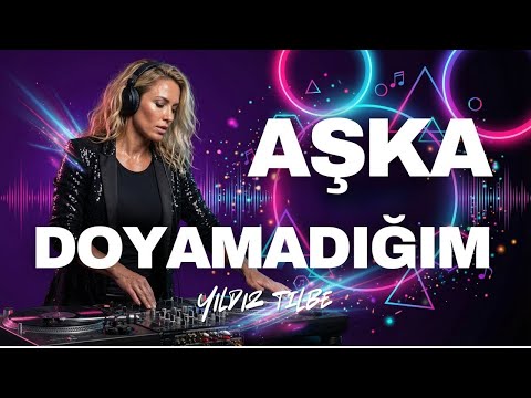 Aşka Doyamadığım ( Dj Roz Club Mix ) #yıldıztilbe