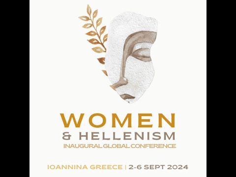 INAUGURAL GLOBAL WOMEN AND HELLENISM CONFERENCE IOANNINA WEDNESDAY 4 ...