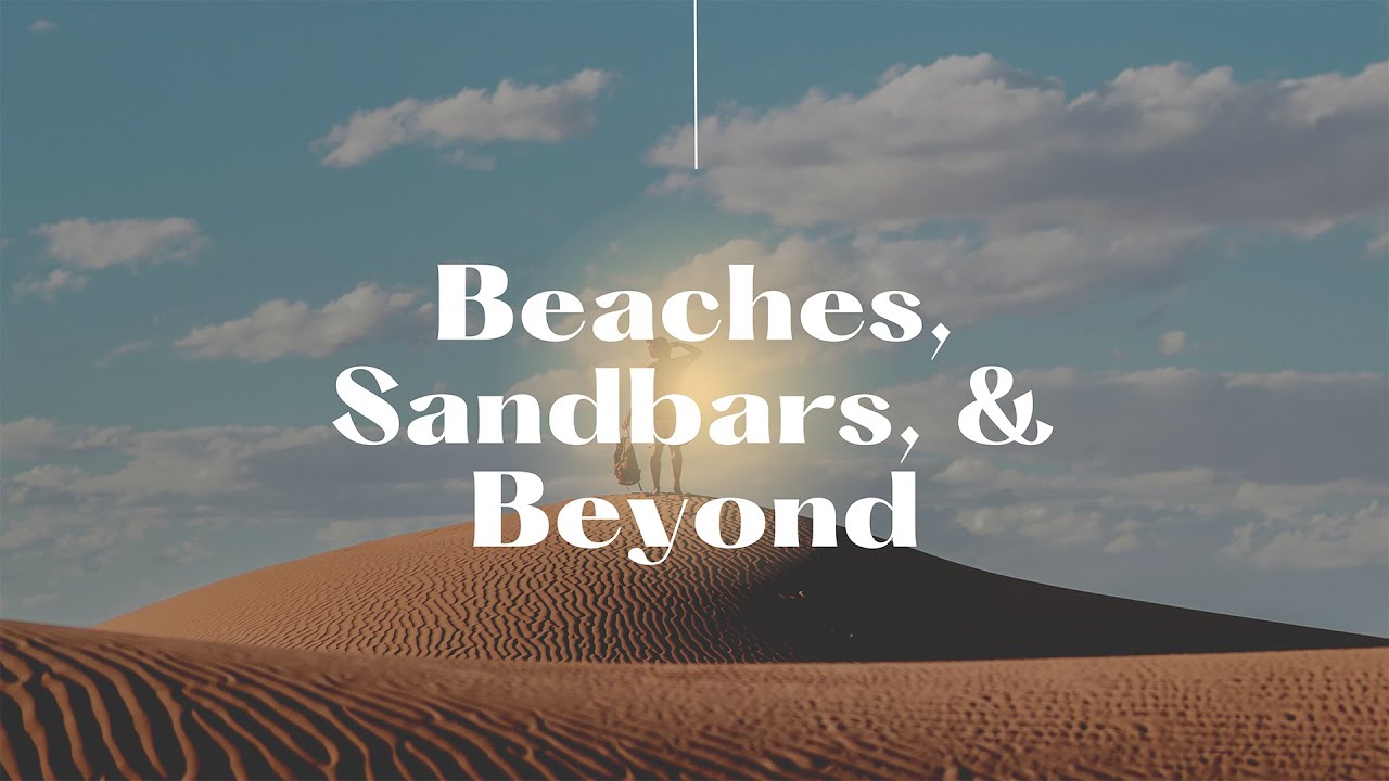 Beaches, Sandbars, & Beyond | September 11, 2022 - YouTube