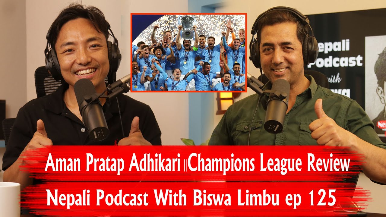 Aman Pratap Adhikary॥Champions League Review॥Messi-Ronaldo॥ Nepali Podcast ep 125 - YouTube