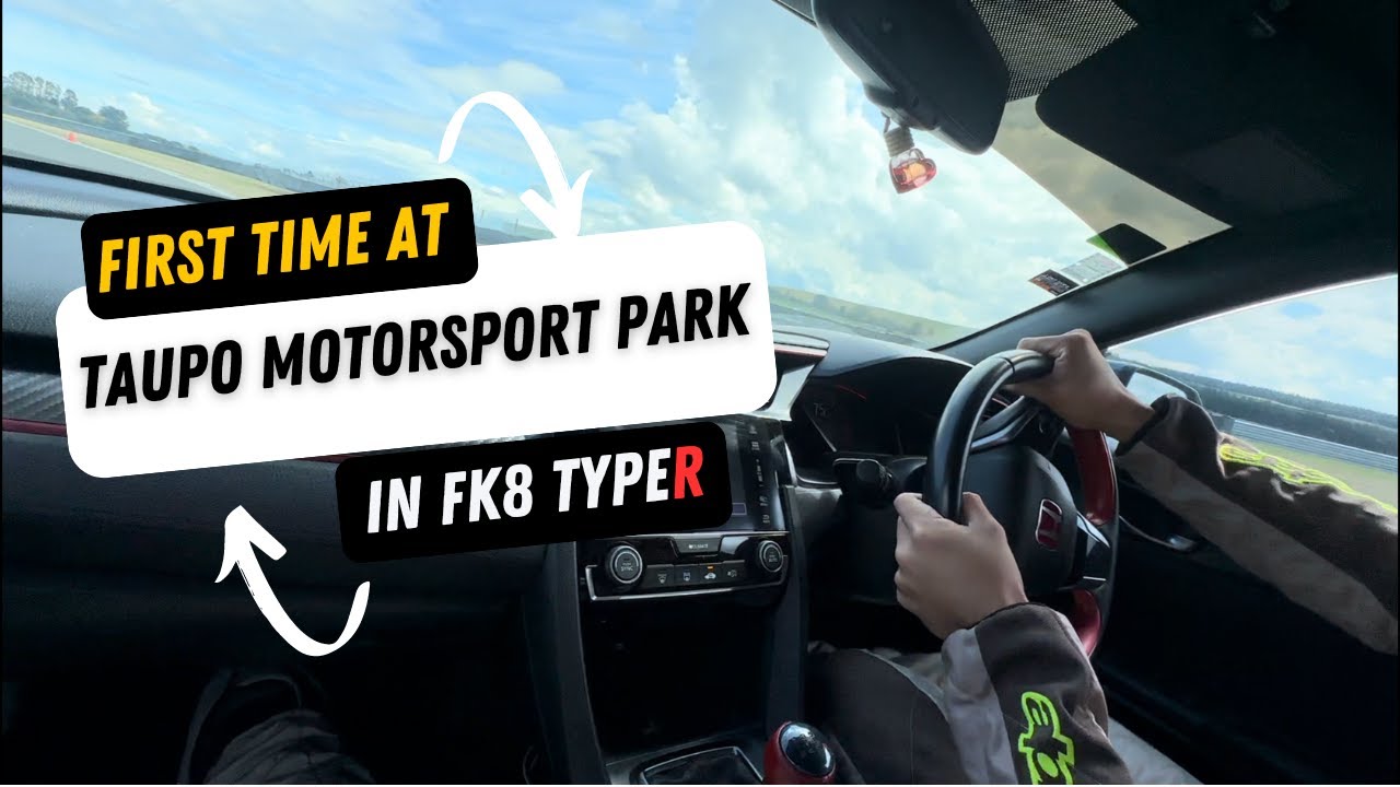 1st FK8 TypeR Drive at Taupo Motorsport Park - ( Dry ) - YouTube
