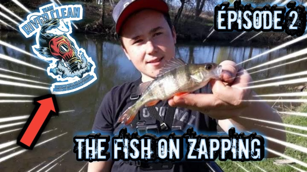 THE FISH ON ZAPPING (episode 2) + projet river clean !!! - YouTube