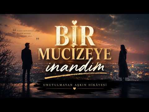 BİR MUCİZEYE İNANDIM ❤️ En Duygusal Aşk Şarkısı 2026 | Unutulmayan Aşkın Hikâyesi