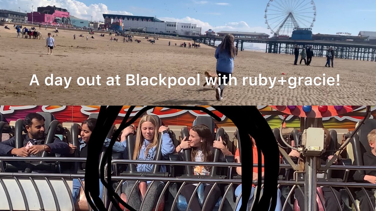A day out at Blackpool!!! (Ruby+Gracie) - YouTube