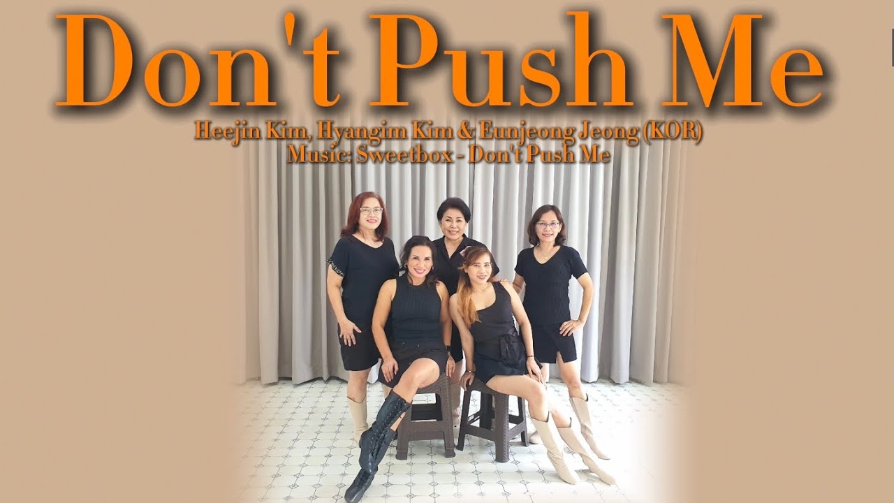 DON'T PUSH ME - Line Dance (Heejin Kim (KOR), Hyangim Kim (KOR ...