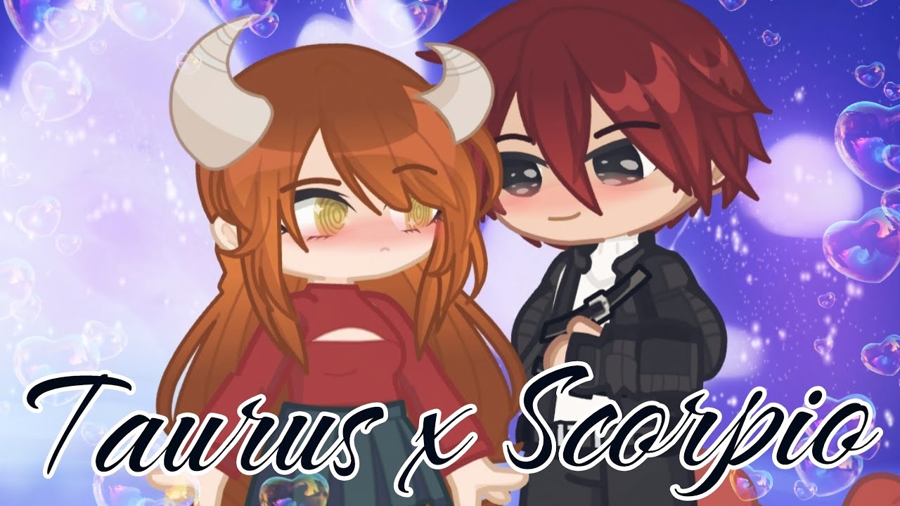 Taurus x Scorpio | Gacha Life | Request by ·Shimmering Kawaii ...
