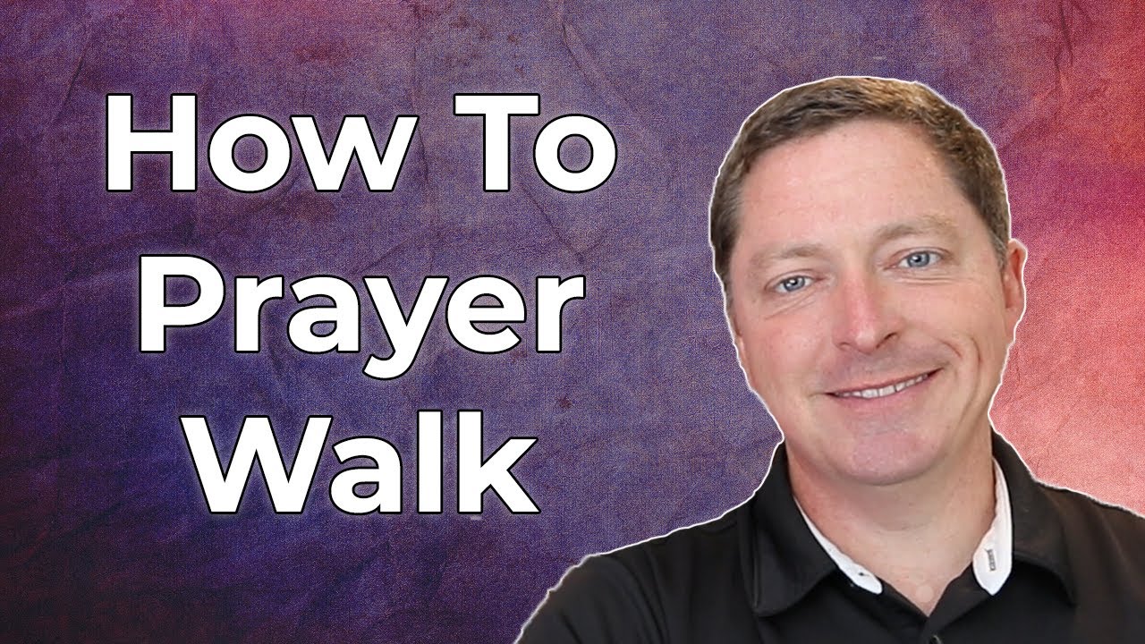 How to Do A Prayer Walk In Your Neighborhood or Community - YouTube