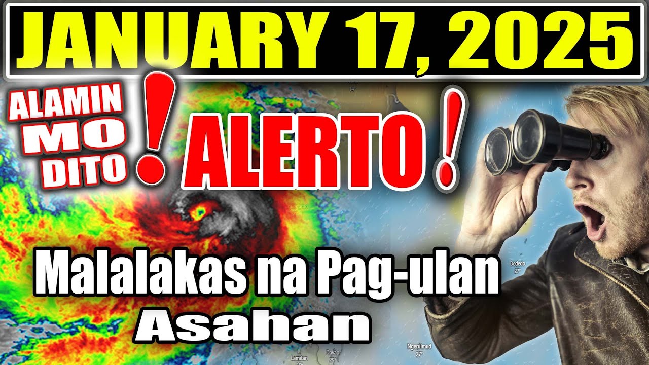 ALAMIN MO DITO!⚠️ALERTO! MALALAKAS NA PAG-ULAN ASAHAN⚠️JANUARY 17, 2025 ...