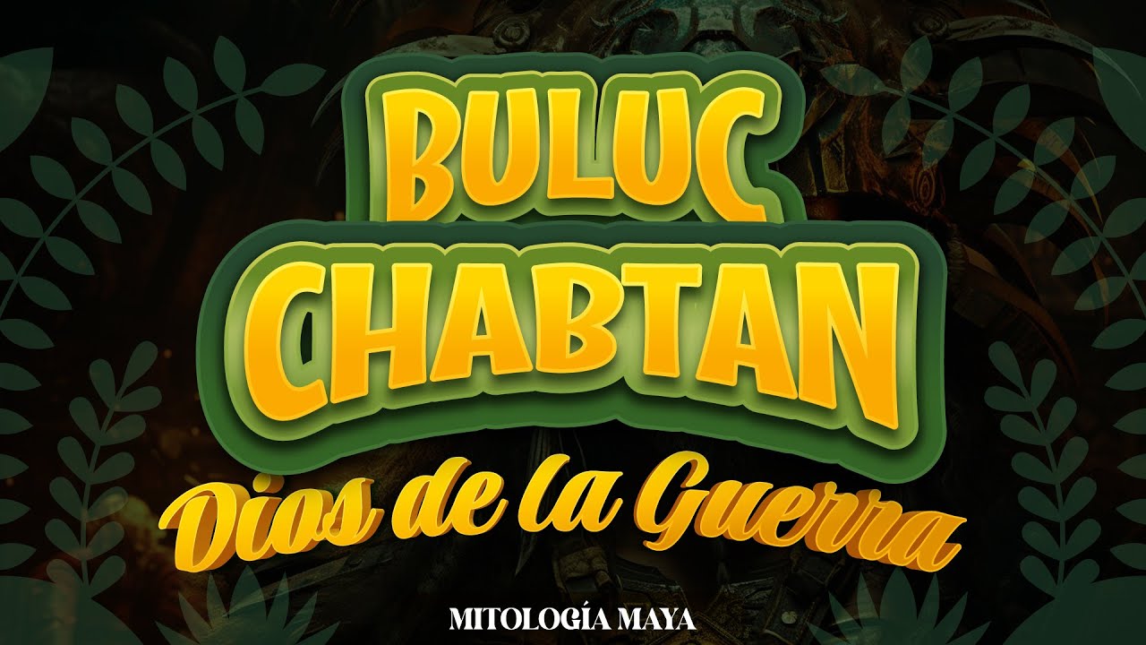 Buluc Chabtan - El Dios de la Guerra y la Destruccion - Mitologia Maya ...