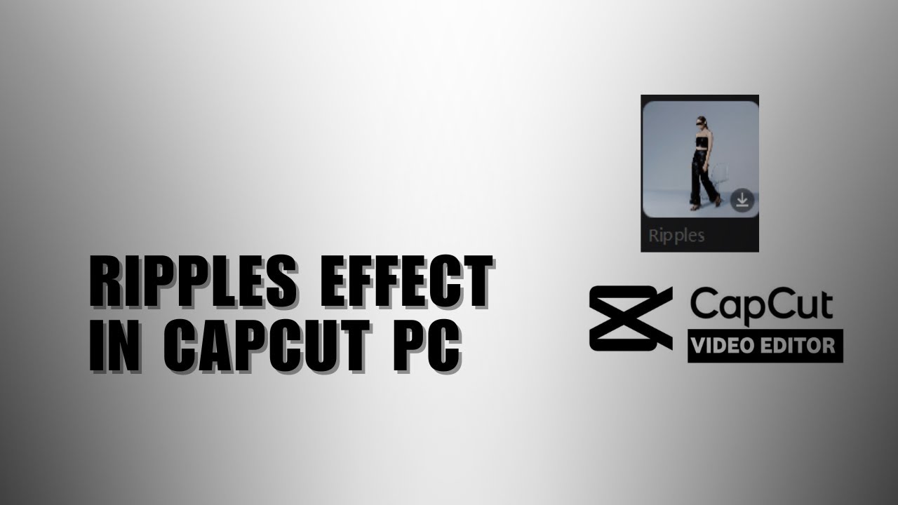 Simple Tutorial for Beginners in CapCut PC! How You Can Add Ripples Effect in CapCut PC? - YouTube