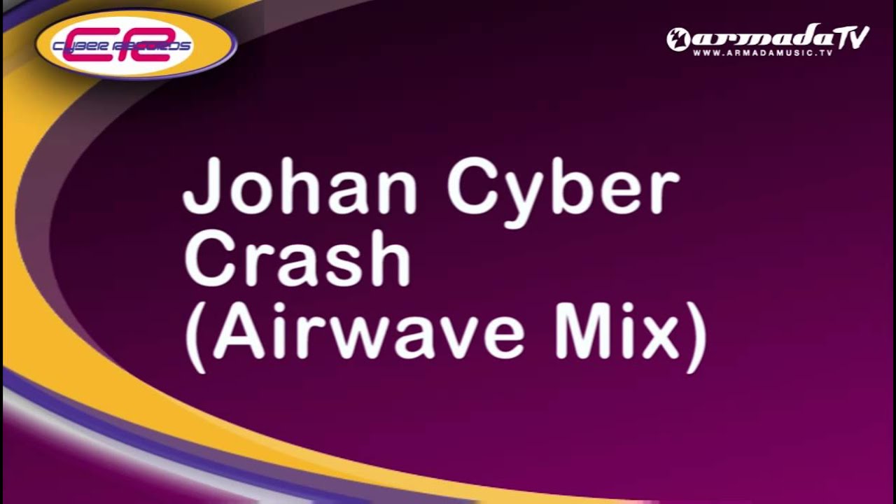 Johan Cyber - Crash (Airwave Mix) - YouTube