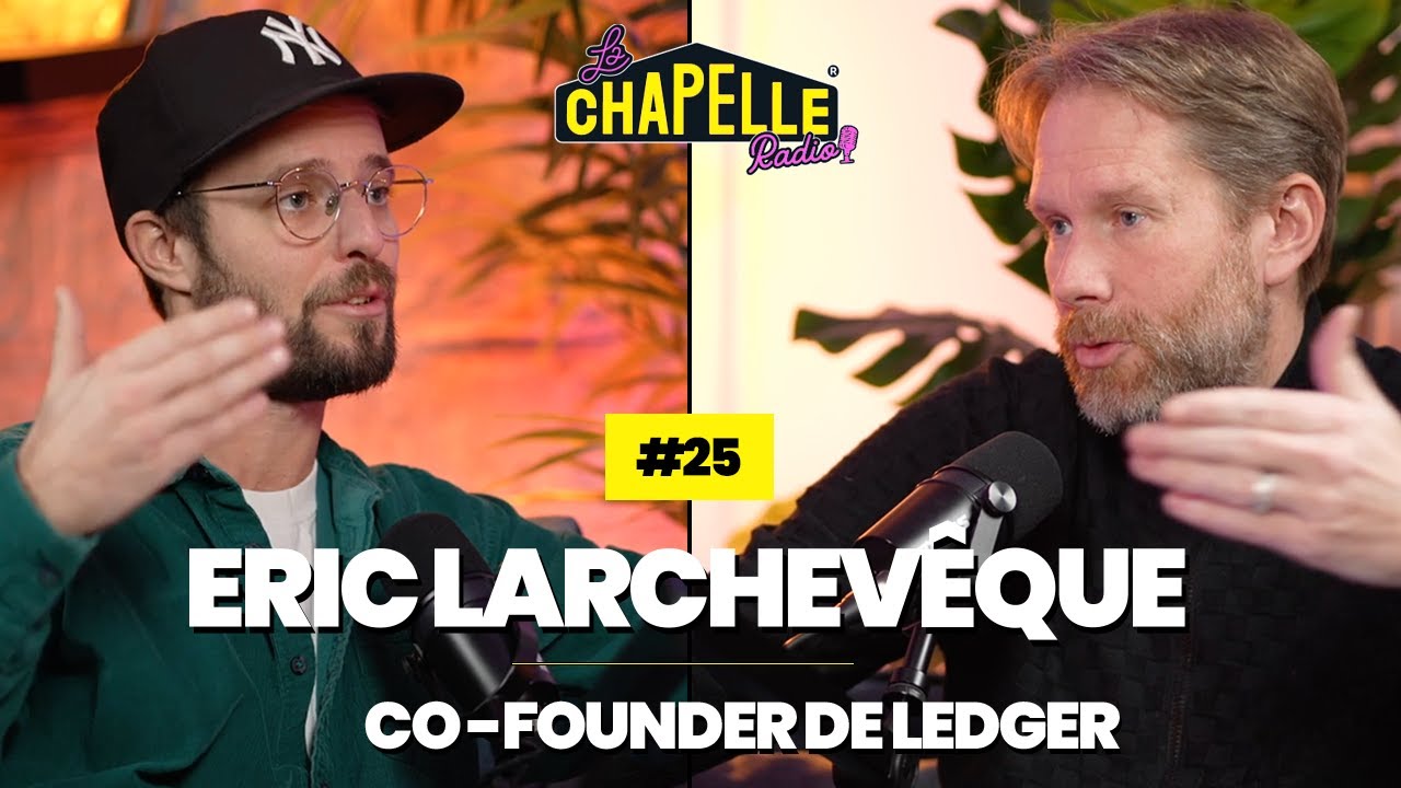 #25 Éric Larchevêque - Créer une boite à plus d'1 milliard - YouTube