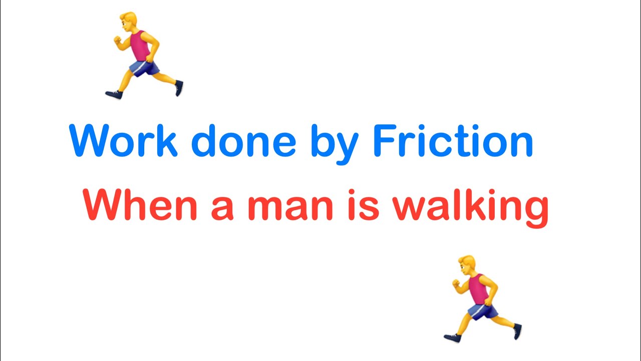 Work done by Friction when a Man is walking - YouTube