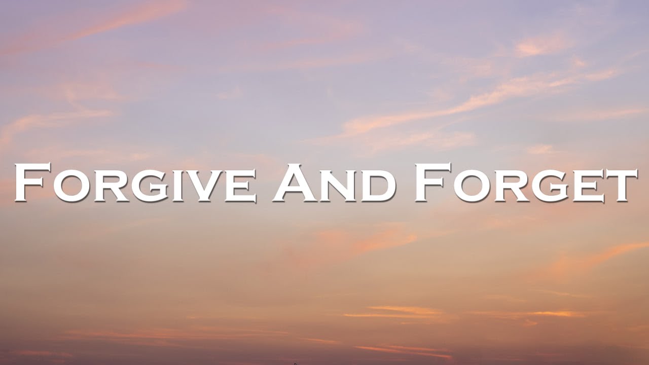 Forgive And Forget Bible Verse