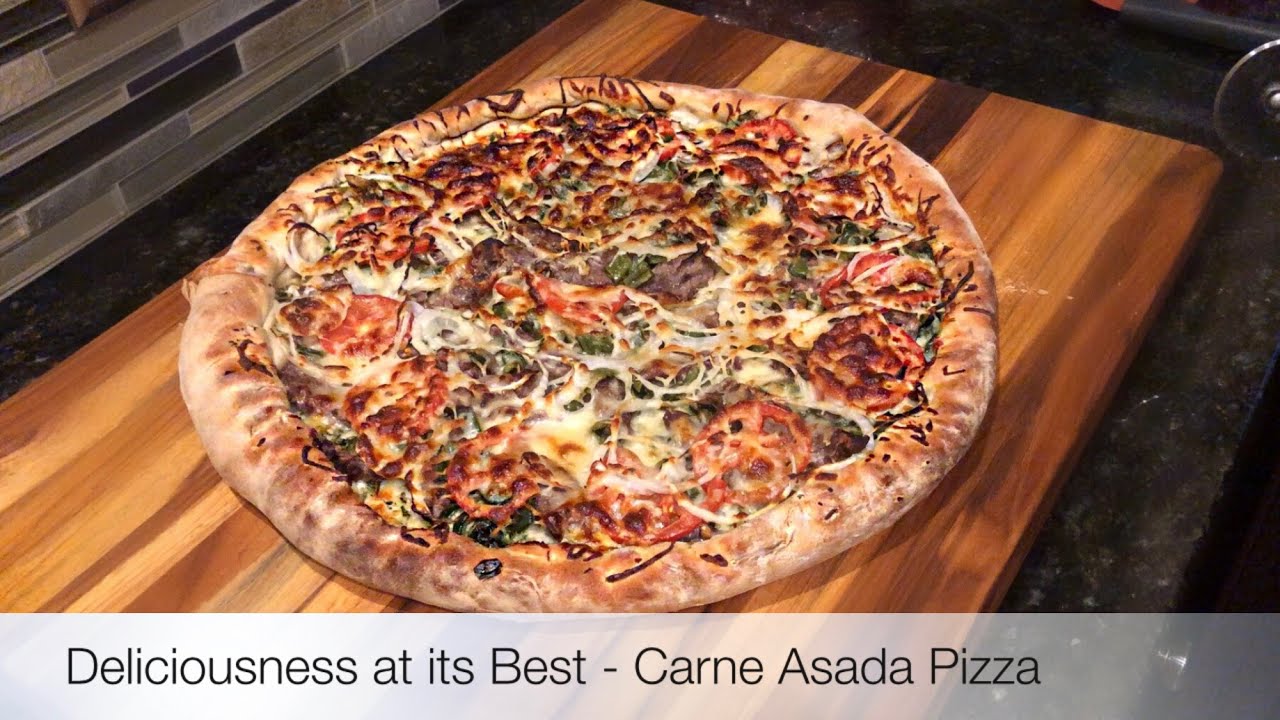 Carne Asada Pizza | Deliciousness at its Best - YouTube