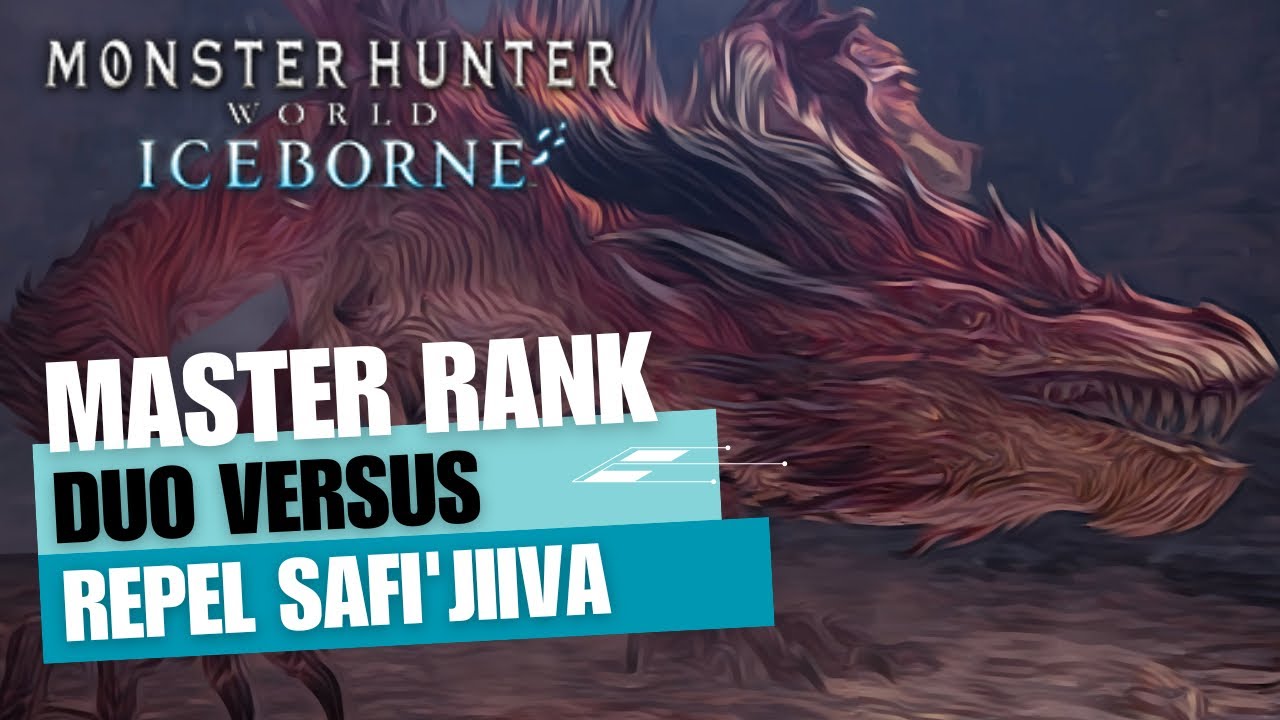 Monster Hunter World Iceborn | Master Rank | Duo | Repel Safi'jiiva ...