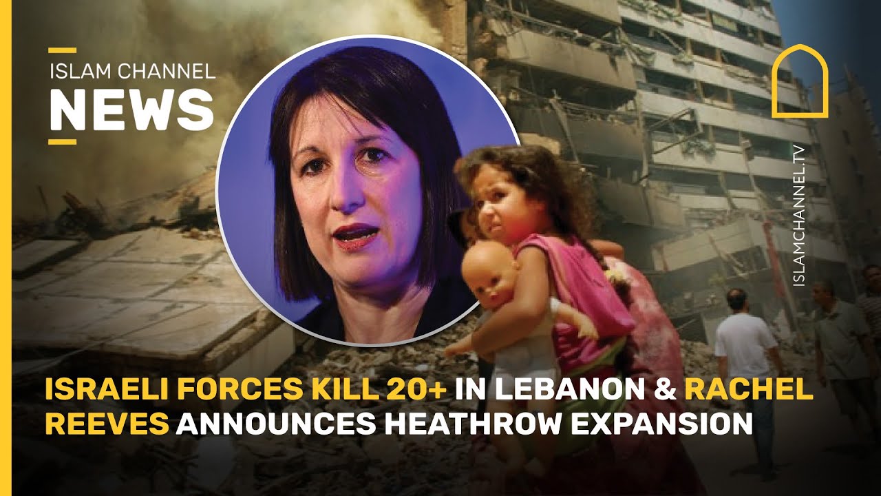 Israeli Forces Kill 20+ In Lebanon & Rachel Reeves Announces Heathrow ...