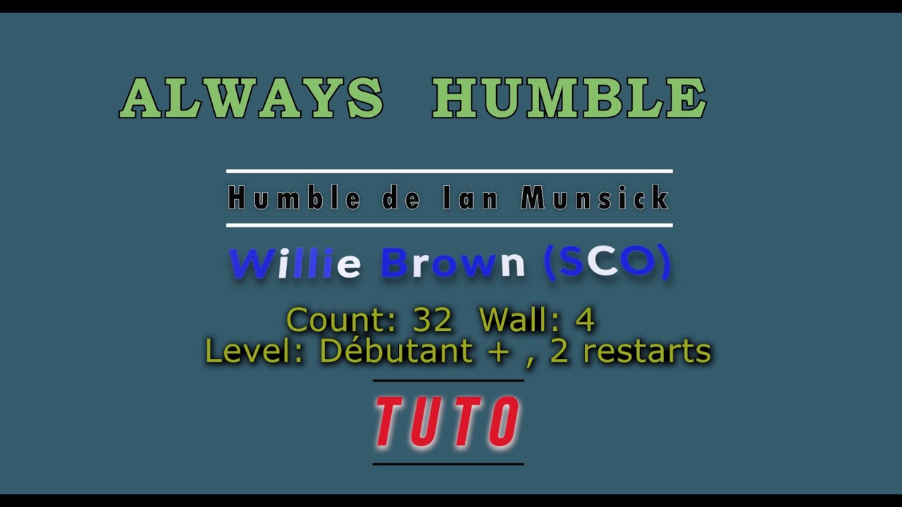 TUTO Toly Animation : ALWAYS HUMBLE, Willie Brown (SCO) - YouTube