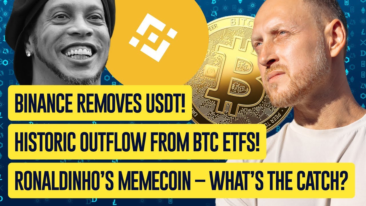 Outflow from Bitcoin ETFs, Binance removes USDT, Ronaldinho releases ...