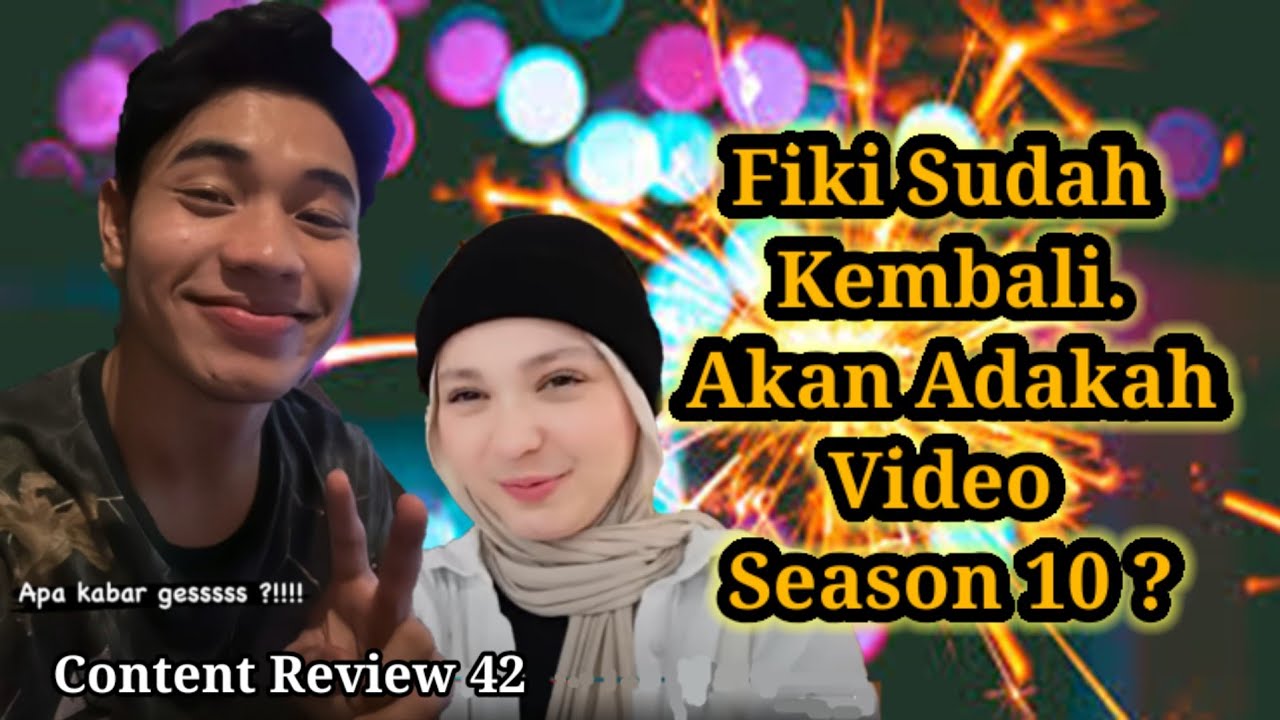 Fiki sudah kembali. Akan adakah video season 10 ? - YouTube