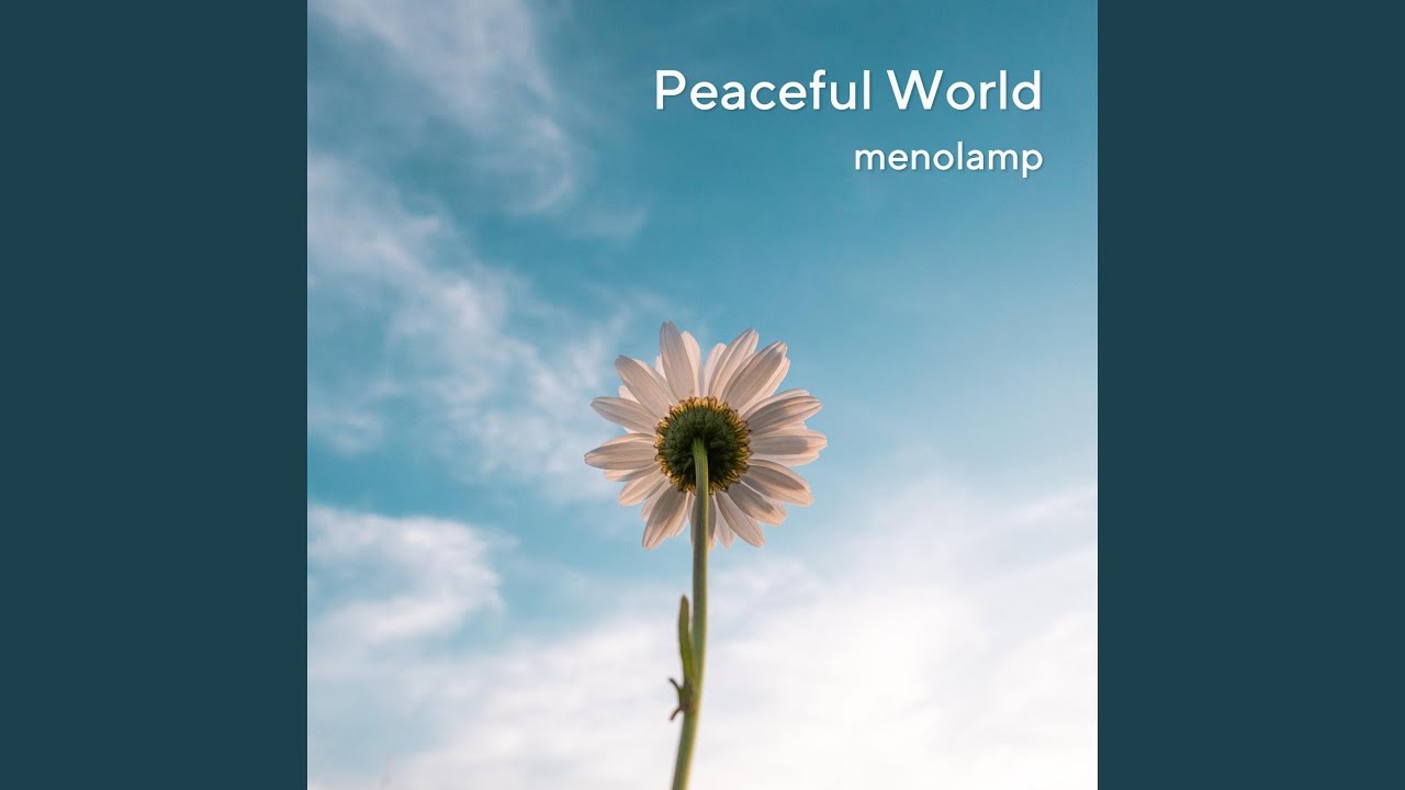 Peaceful World - YouTube Music