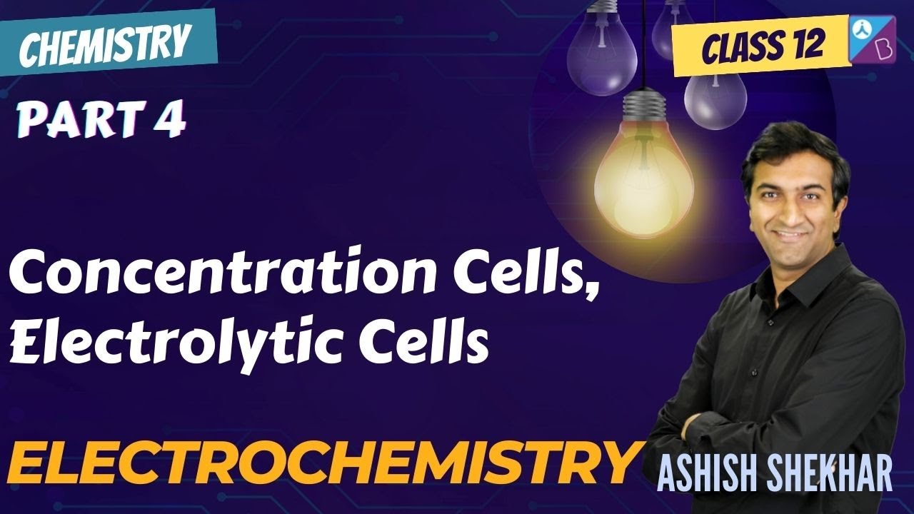Concentration Cells, Electrolytic Cell | Electrochemistry Part 4 | 2025 ...