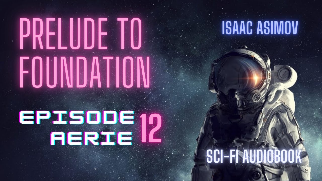 PRELUDE TO FOUNDATION | EPISODE-12 | Sci-Fi Audiobook - YouTube