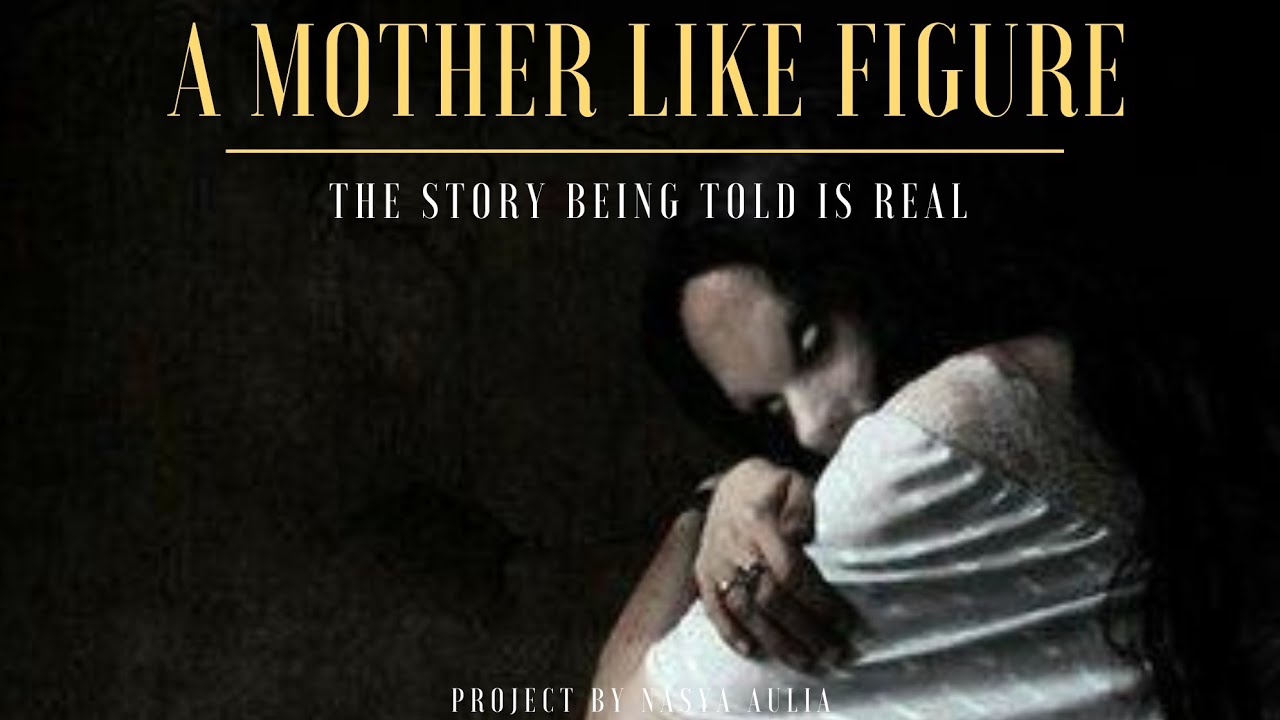 A MOTHER LIKE FIGURE - YouTube